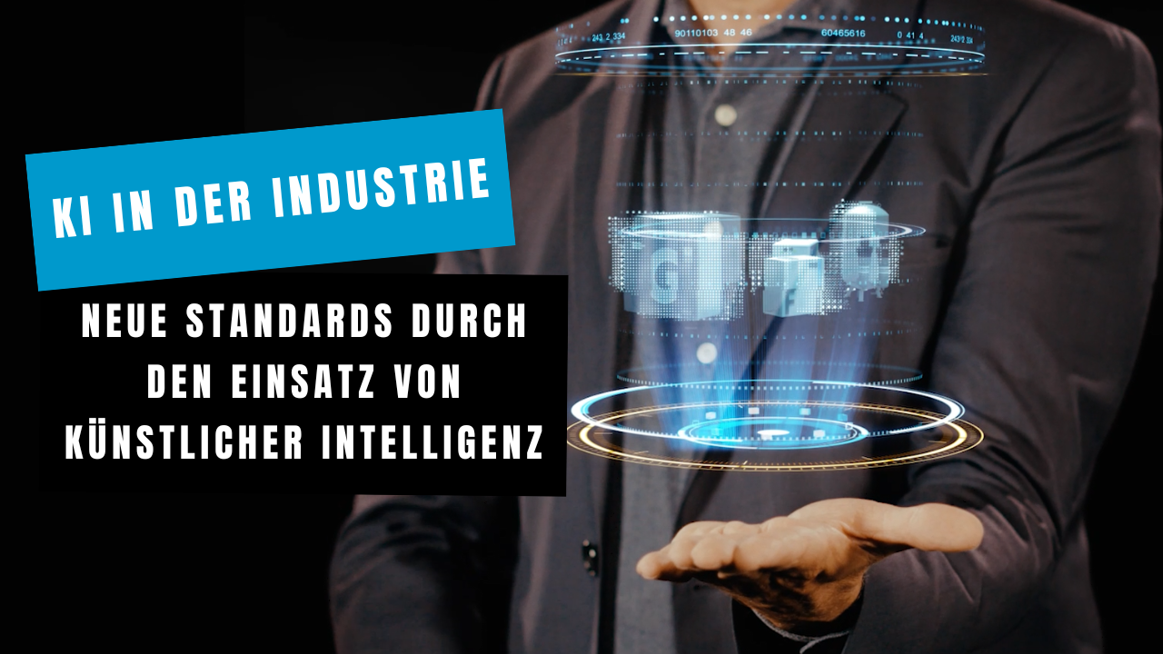 KI in der Industrie: Neue Standards durch künstliche Intelligenz